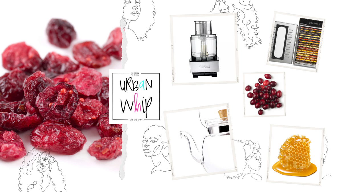 DIY Recipe: Homemade cRANBERRY rAISINS – Urban Whip