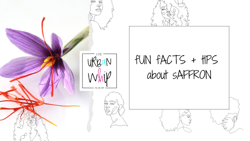 iNGREDIENT sPOTLIGHT: Saffron – Urban Whip