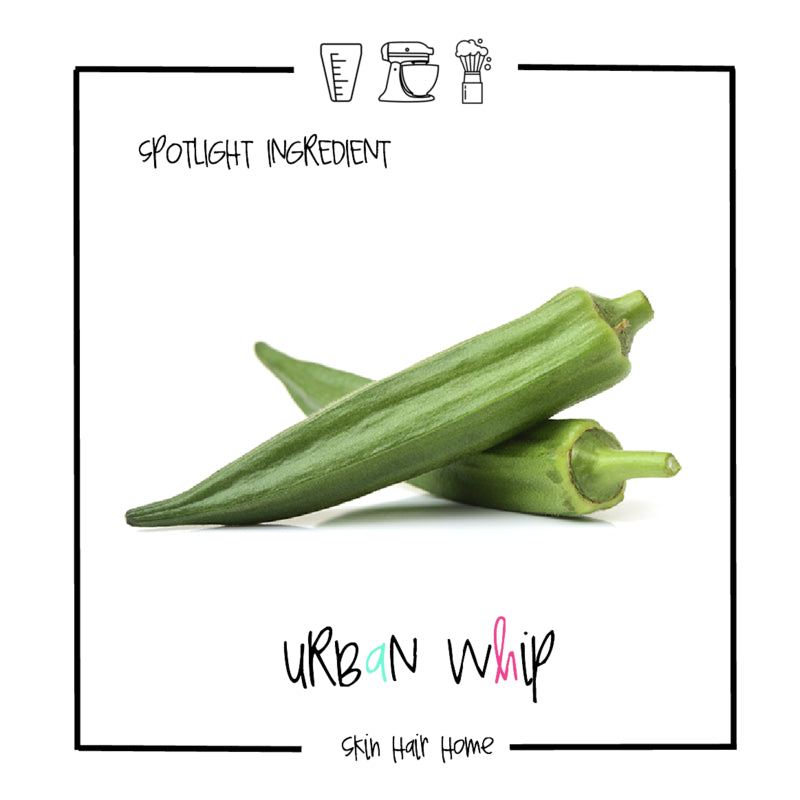 sPOTLIGHT iNGREDIENT: oKRA – Urban Whip