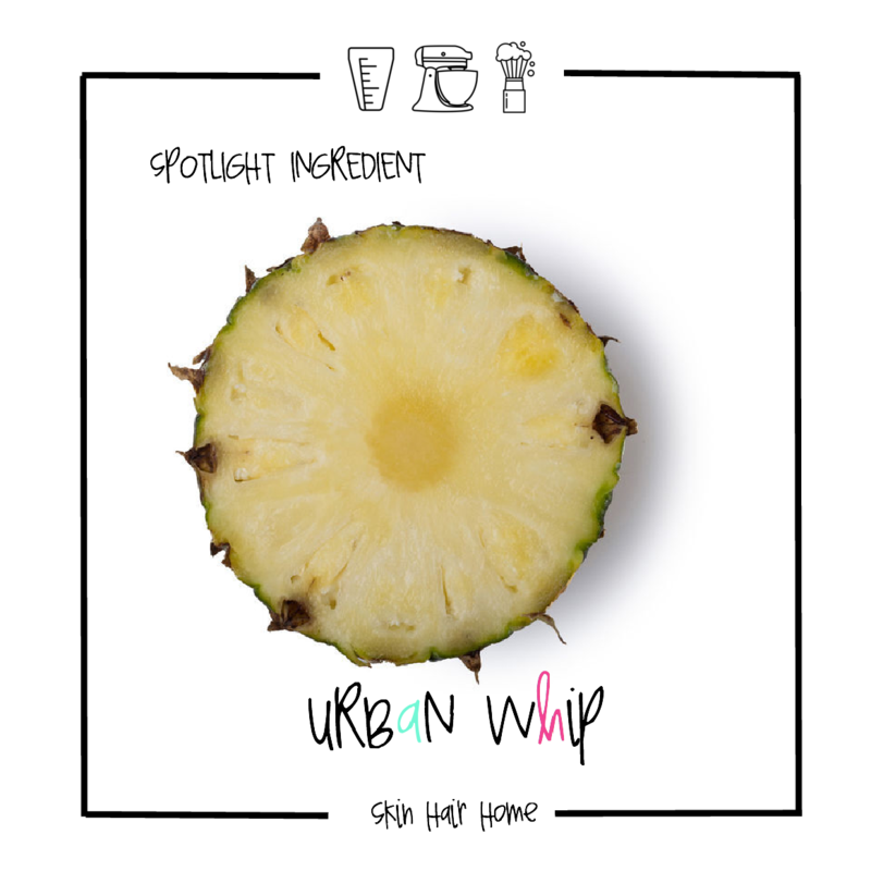 sPOTLIGHT iNGREDIENT: pINEAPPLE – Urban Whip